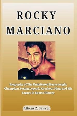 Rocky Marciano Biography Of The Undefeated Heavyweight
