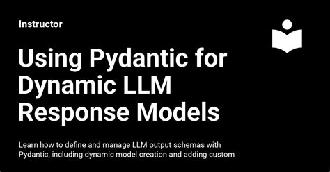 Using Pydantic For Dynamic Llm Response Models Instructor
