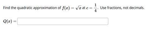 Solved Find The Quadratic Approximation Of Fxsqrtx ﻿at