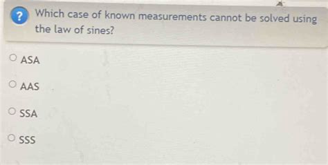 Solved Which Case Of Known Measurements Cannot Be Solved Using The