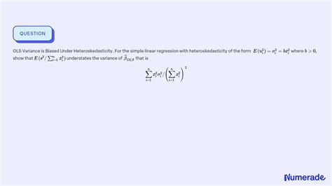 ⏩solved Ols Variance Is Biased Under Heteroskedasticity For The… Numerade