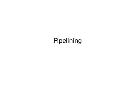 01 Pipelining Hi Computer Architecture And Organization Pipelining