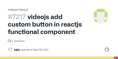 Videojs Add Custom Button In Reactjs Functional Component · Issue 7217 · Videojsvideojs · Github