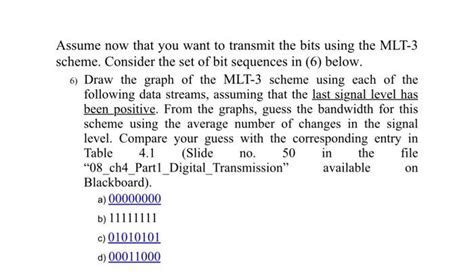 Assume Now That You Want To Transmit The Bits Using