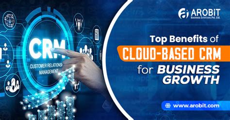 Top Benefits Of Cloud Based Crm For Business Growth