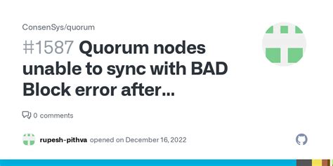 Quorum Nodes Unable To Sync With Bad Block Error After Validators Are