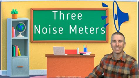 Three Noise Meters To Use In Your Classroom Youtube