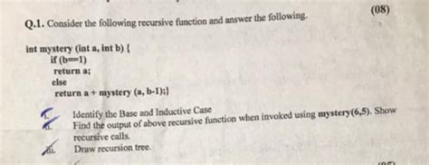 Solved Q Consider The Following Recursive Function Chegg