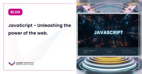 Javascript Unleashing The Power Of The Web