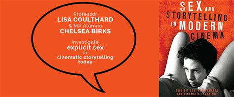 SEX AND STORYTELLING IN MODERN CINEMA Explicit Sex Performance And Cinematic Technique