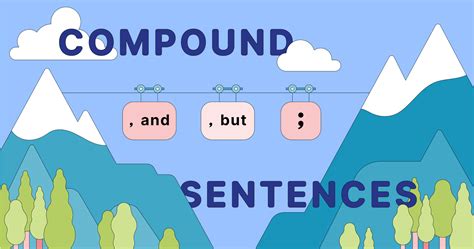 Compound Sentences Examples And How Theyre Used Grammarly