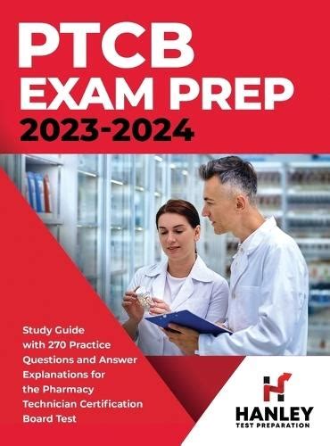 PTCB Exam Prep Study Guide With Practice Questions And Answer Explanations For