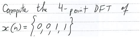 Solved Compute The Point DFT Of X N Chegg Com