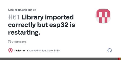 Library Imported Correctly But Esp32 Is Restarting · Issue 61 · Unclerusesp Idf Lib · Github