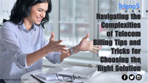 Navigating The Complexities Of Telecom Billing Tips And Tricks For Choosing The Right Solution