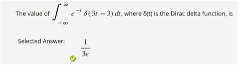 Solved The value of etδ 3t3 dt where δ t is the Chegg com