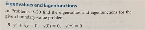 Solved Eigenvalues And Eigenfunctions In Problems 9 20 Find
