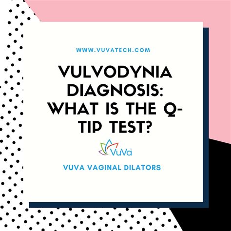 Vulvodynia Diagnosis What Is The Q Tip Test Vuvatech