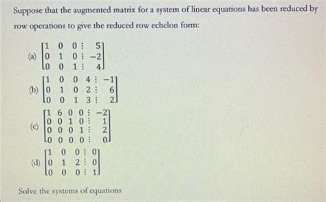 Solved Suppose That The Augmented Matrix For A System Of Chegg