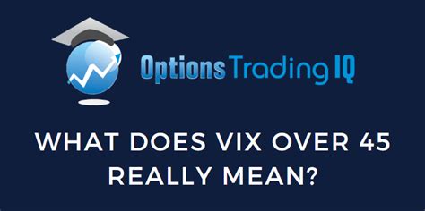 What Does Vix Over 45 Really Mean