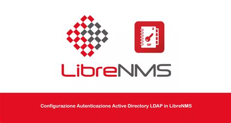 Configurazione Autenticazione Active Directory LDAP In LibreNMS