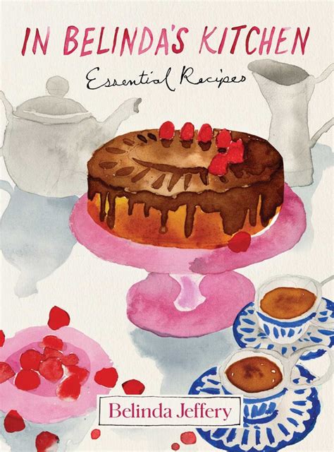 In Belindas Kitchen Ebook By Belinda Jeffery Official Publisher Page