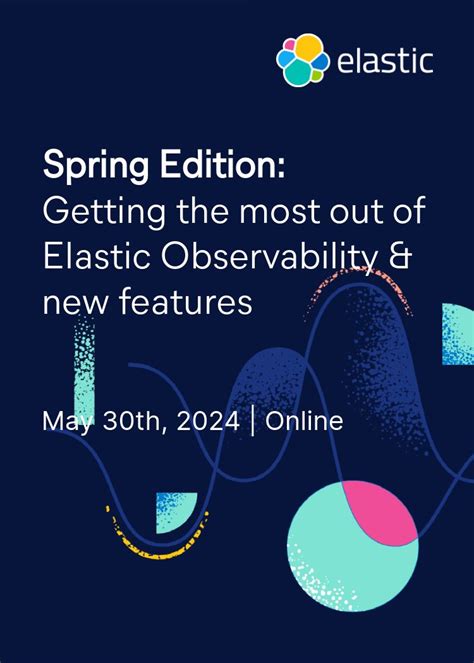 Sabine Beijk On Linkedin Spring Edition Getting The Most Out Of Elastic Observability And New