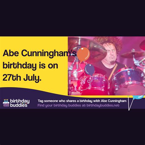 Abe Cunninghams Birthday Is 27th July 1973