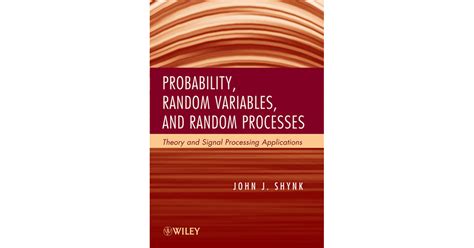 Probability Random Variables And Random Processes Theory And Signal Processing Applications