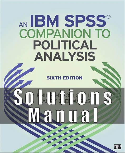 Solution Manual For An Ibm Spss Companion To Political Analysis 6th Edition Philip H Pollock