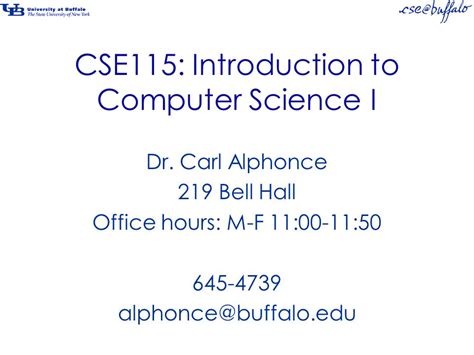 CSE115 Introduction To Computer Science I Dr Carl Alphonce 219 Bell