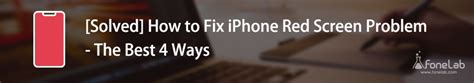 Solved How To Fix Iphone Red Screen Problem The Best Ways