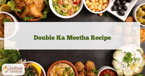 Double Ka Meetha Recipe Zarina Farrukh