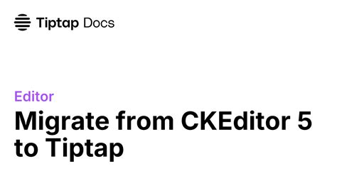 Migrate From Ckeditor 5 Tiptap Editor Docs