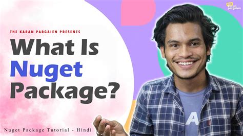Hindi What Are Nuget Packages The Karan Pargaien Youtube