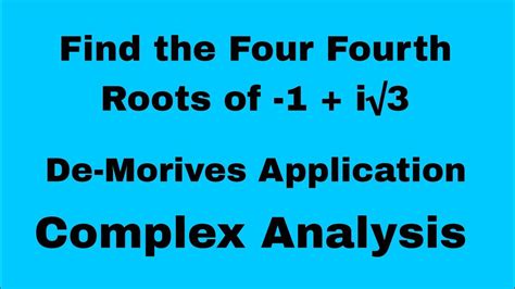 Find The Four Fourth Roots Of 1 I√3 De Morives Application