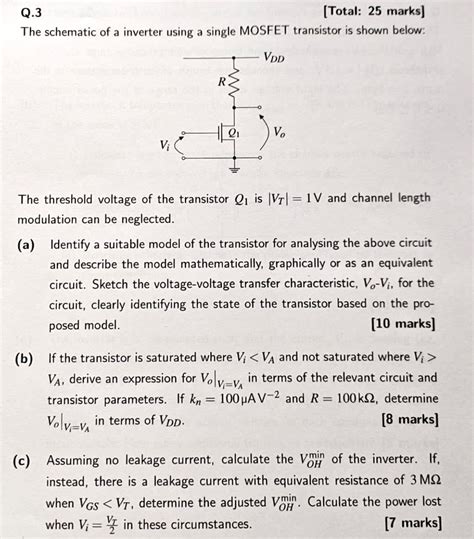 Q3 Total 25 Marks The Schematic Of A Inverter Using A Single Mosfet Transistor Is Shown