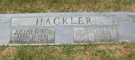 Joseph Garfield “bud” Hackler 1881 1963 Find A Grave Gedenkplek