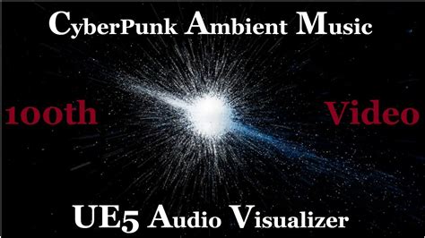 Unreal Engine 5 Audio Visualizer100th Video Cyberpunk Version Youtube