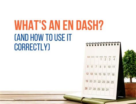 Whats An En Dash And How To Use It Correctly Writers Blogs Authors