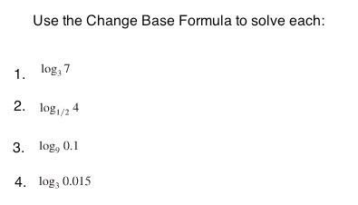 Solved Use The Change Base Formula To Solve Each Log Chegg Com