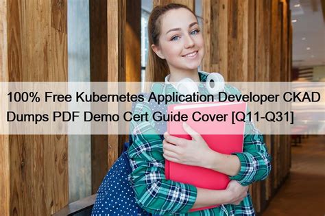 100 Free Kubernetes Application Developer Ckad Dumps Pdf Demo Cert
