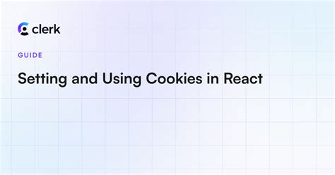 Setting And Using Cookies In React