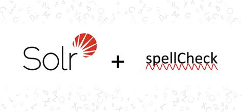 Spellchecking On Apache Solr In Solrcloud Mode By Dan Niles Medium