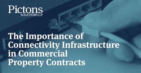 The Importance Of Connectivity Infrastructure In Commercial Property