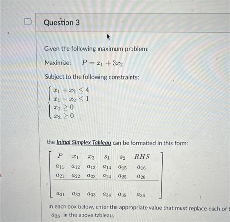 Solved Given The Following Maximum Problem Maximize Chegg Com