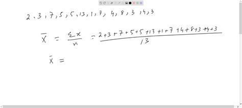SOLVED Determine The Mean Median And Mode For The Set 2 3 7 5 5 13 1 7 4 8 3 4 3