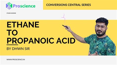 Convert Ethane To Propanoic Acid Youtube