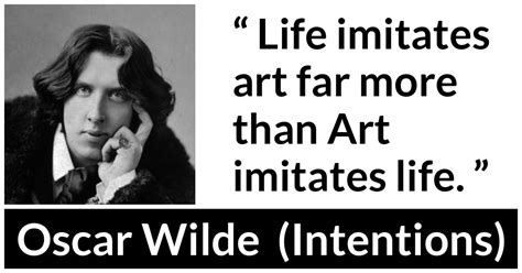 Oscar Wilde “life Imitates Art Far More Than Art Imitates ”