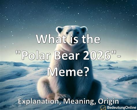What Is The Polar Bear Meme Explanation Meaning Origin Bedeutung Online